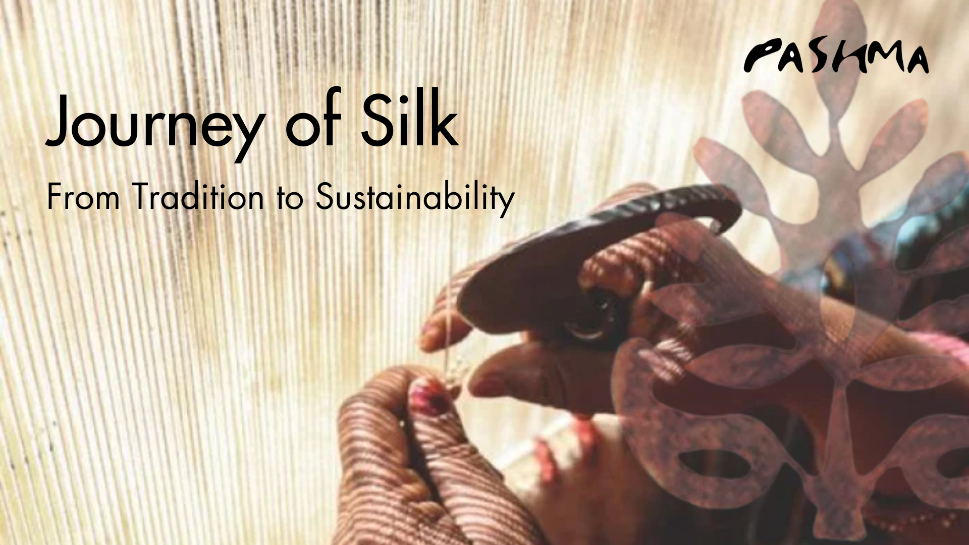 Journey of Silk: From Tradition to Sustainability – Pashma.com